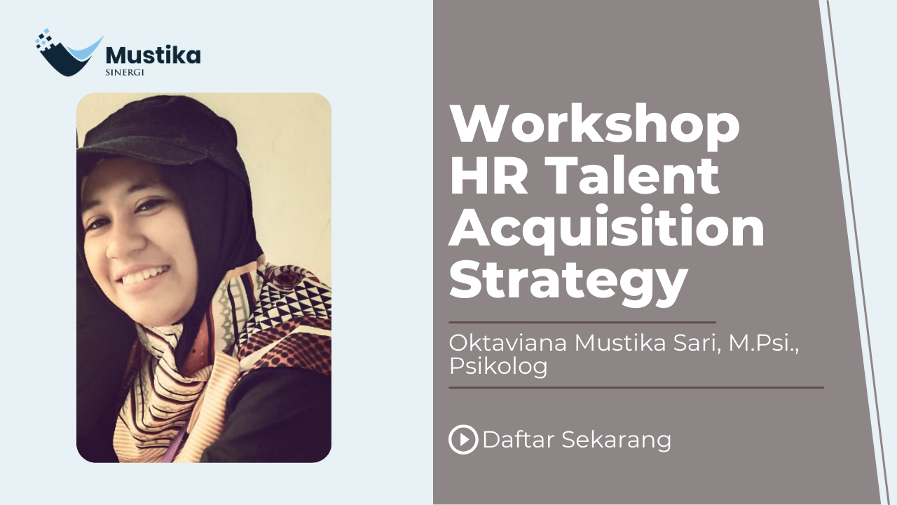 Workshop HR Talent Acquisition Strategy | Mustika Sinergi